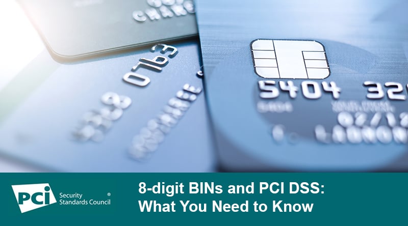8-digit BINs and PCI DSS: What You Need to Know