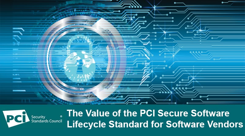 The Value of the PCI Secure Software Lifecycle Standard for Software ...