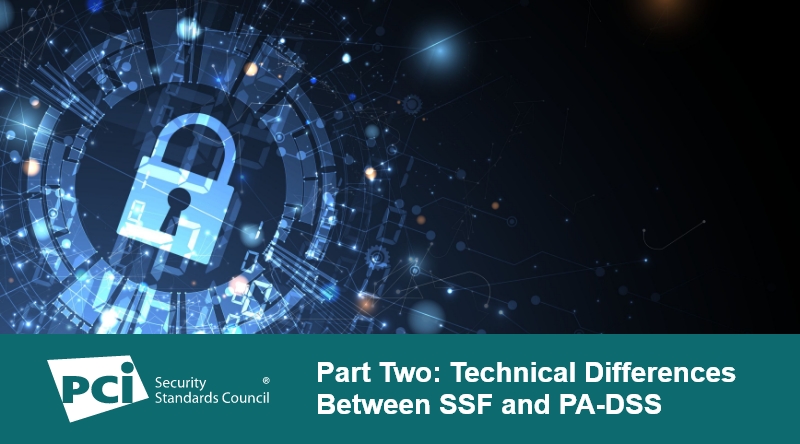 Part Two: Technical Differences Between SSF and PA-DSS Part Two: Technical Differences Between SSF and PA-DSS